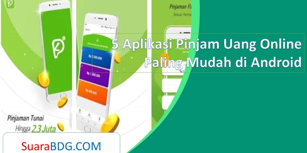 5 Aplikasi Pinjam Uang Online Paling Mudah di Android | SuaraBDG