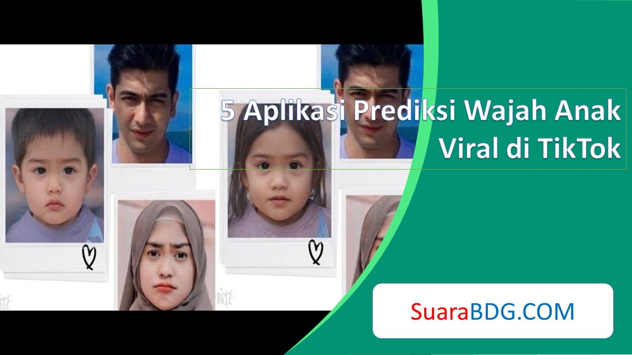 5 Aplikasi Prediksi Wajah Anak Viral di TikTok | SuaraBDG