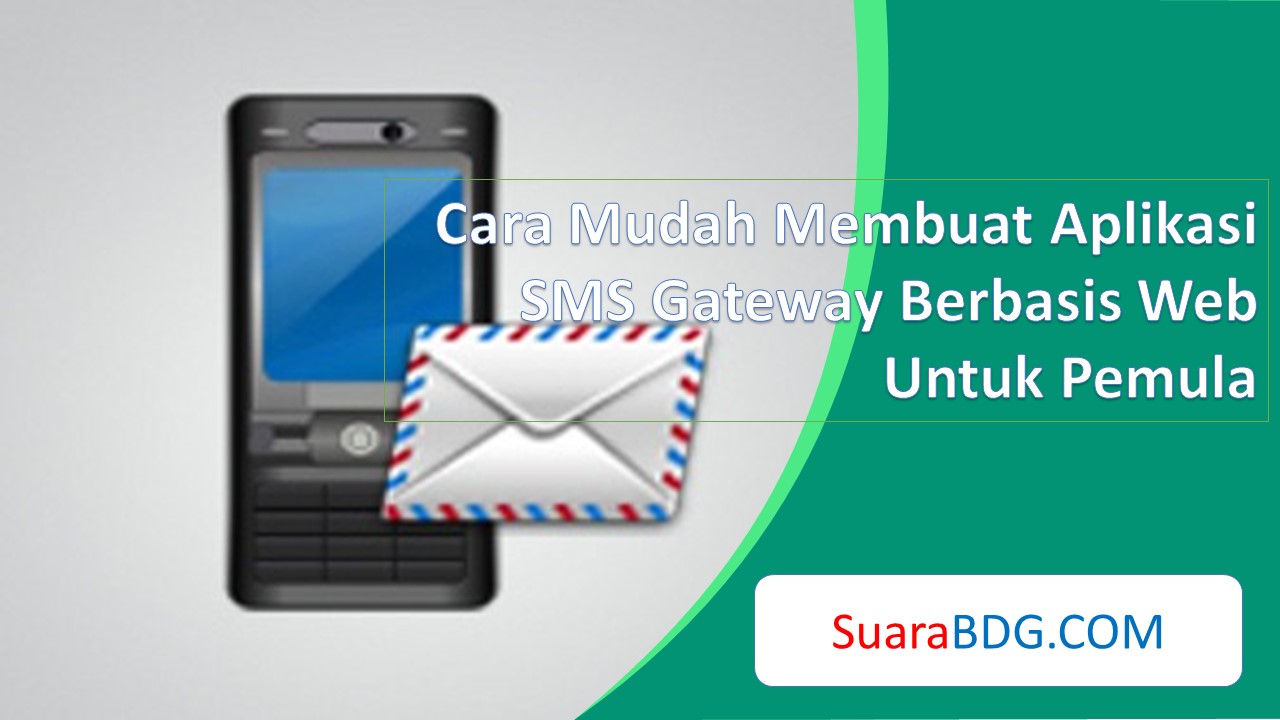 Cara Mudah Membuat Aplikasi SMS Gateway Berbasis Web Untuk Pemula ...